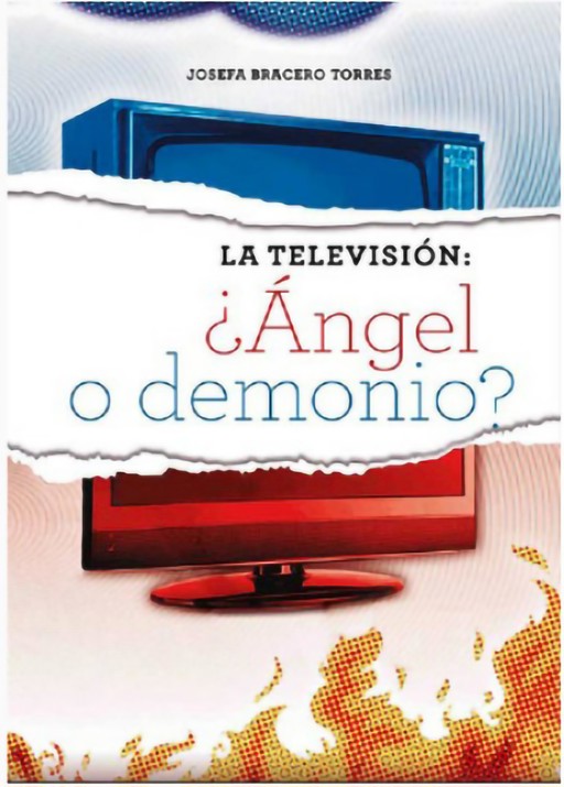 La televisión: ¿Ángel o Demonio? - Josefa Bracero Torres - ebook ...