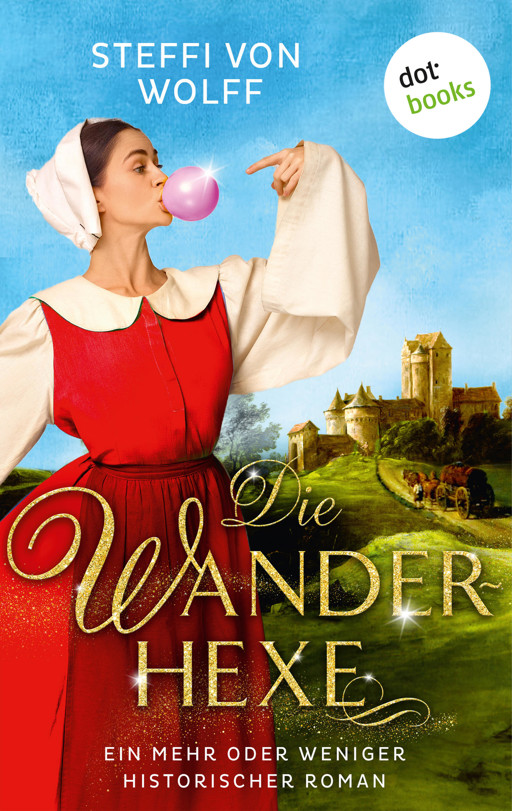 Die Wanderhexe - oder: Die Knebel von Mavelon - Steffi von Wolff ...