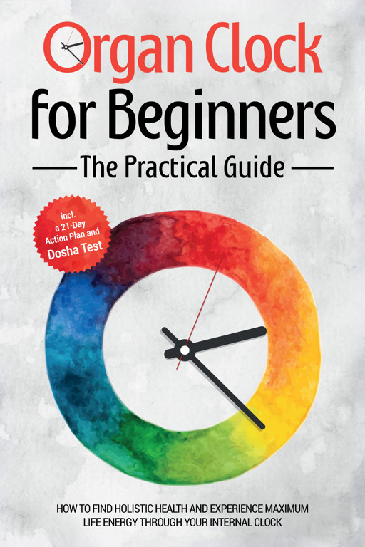 Organ Clock for Beginners - The Practical Guide: How to Find Holistic ...
